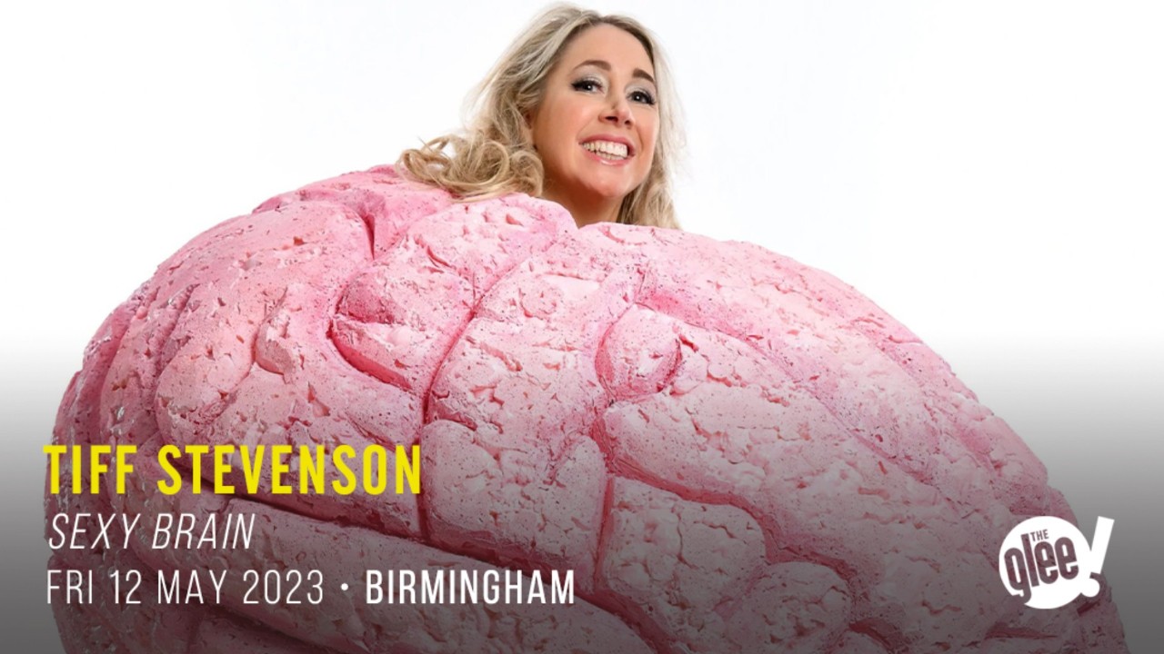 Tiff Stevenson: Sexy Brain (14+) Tickets - The Glee Club Birmingham ...
